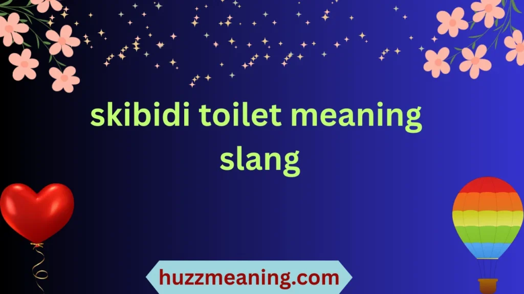 Skibidi Toilet Meaning Slang Explained 😍🔥 2025-26