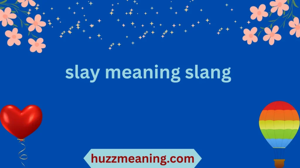 Slay Meaning Slang: Complete Guide 😍 2025-26